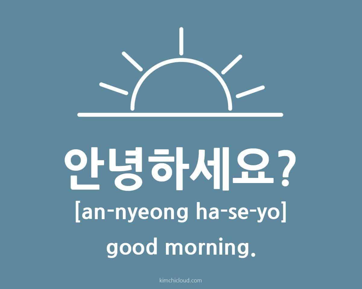 How do you say good morning in korean ? - Namhan South Korea